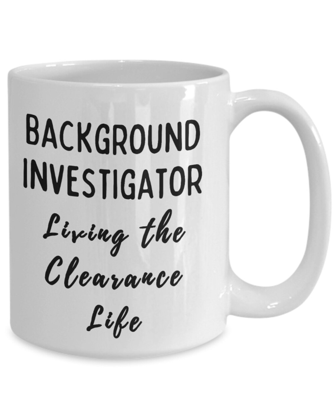 Background Investigator Mug, Living the Clearance Life, Funny Gift ...