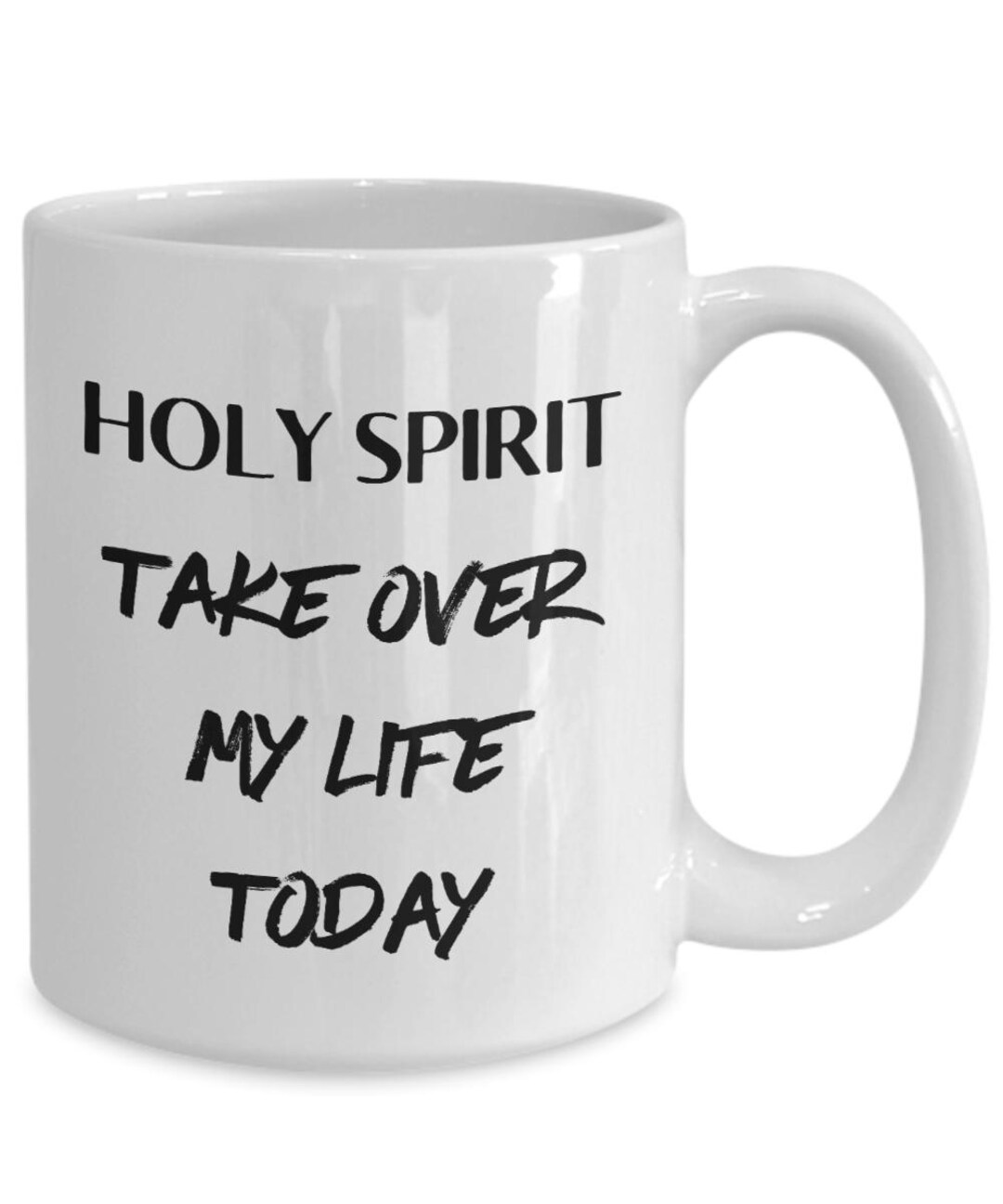 Holy Spirit Take Over My Life Today Coffee Mug - Etsy
