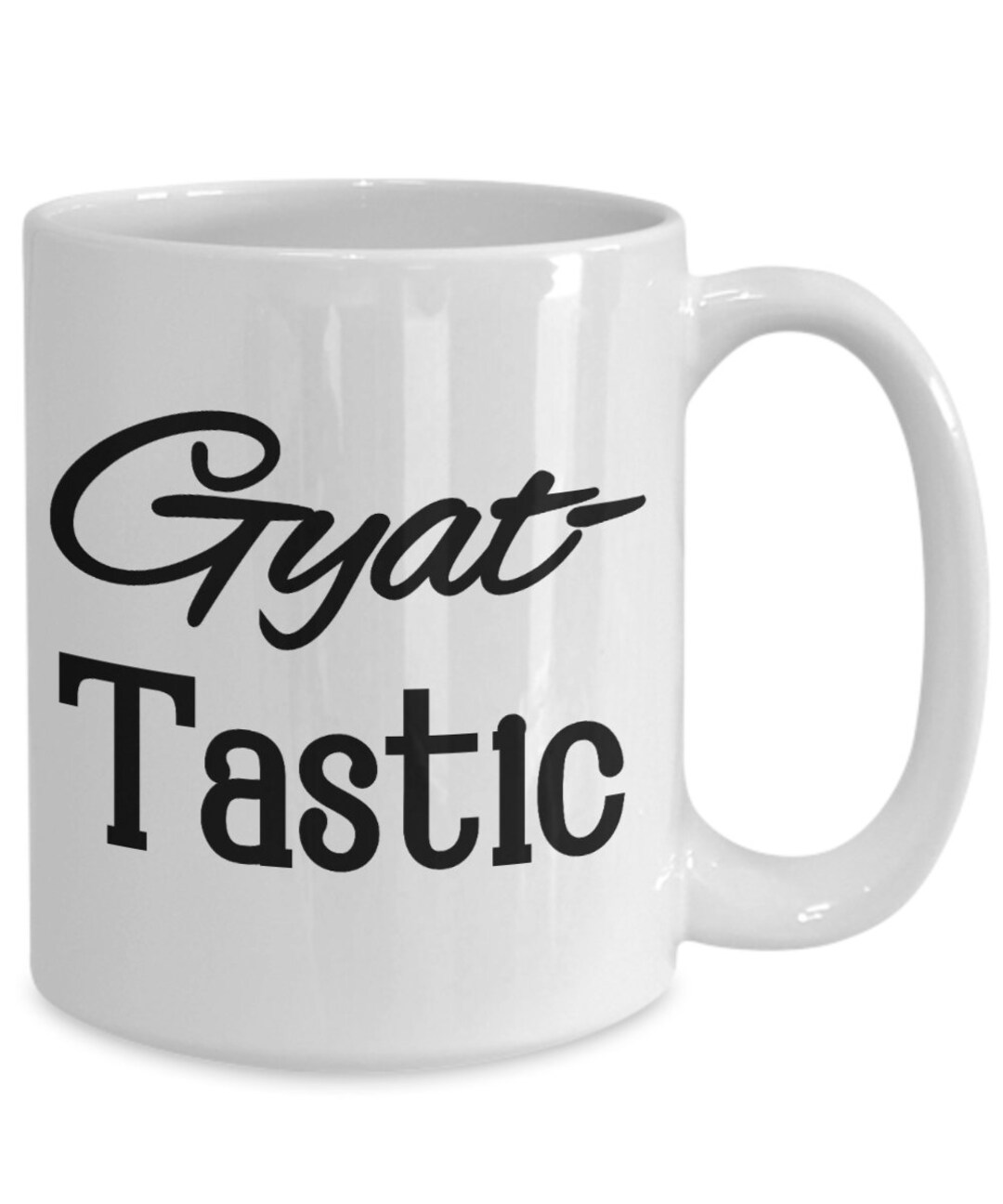 Gyat-tastic Coffee Mug Funny Gift Ideas for Gyatt Gyat-tastic Teacup - Etsy