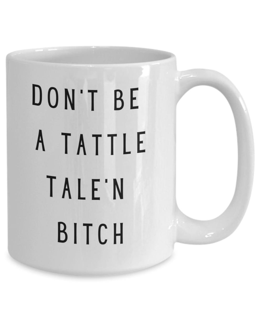 Funny Tattle Tale'n Bitch Coffee Mug, White Elephant Gift - Etsy