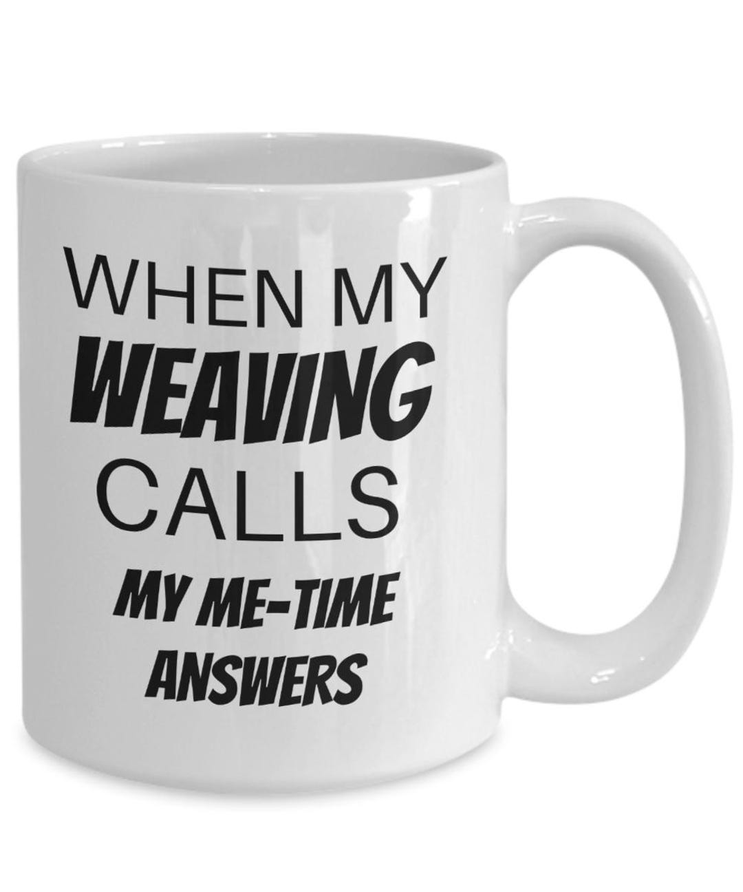 Weaving Coffee Mug, Gift Ideas for Avid Weaver Lovers Enthusiasts Tea ...