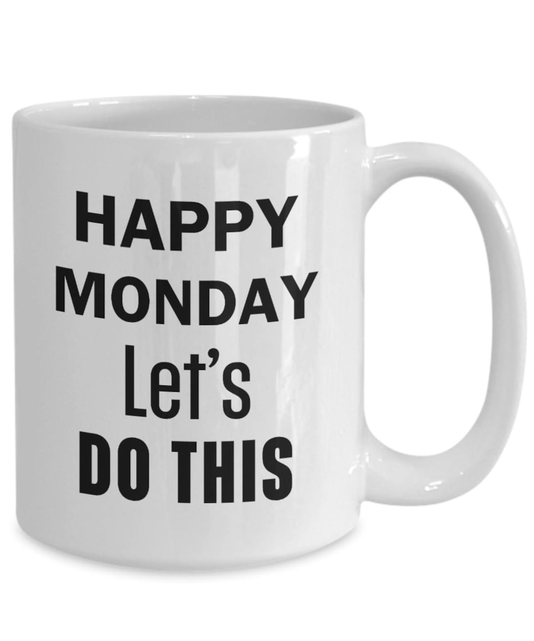 Monday Coffee Mug, Gift Ideas for Days of the Week Happy Monday Let's ...