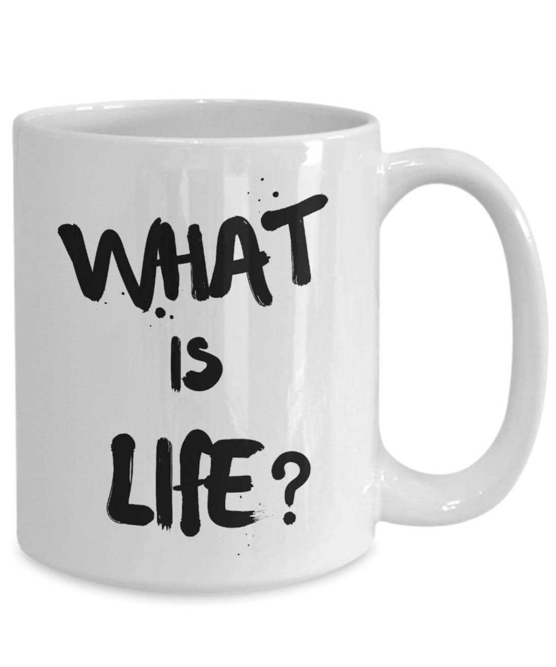 What is Life Coffee Mug, Gift Ideas Philosophical Teacher Professor of ...