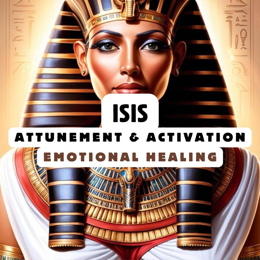 Isis Attunement & Activation , Spiritual Attunement, Emotional Attunement , Spiritual Awakening ...