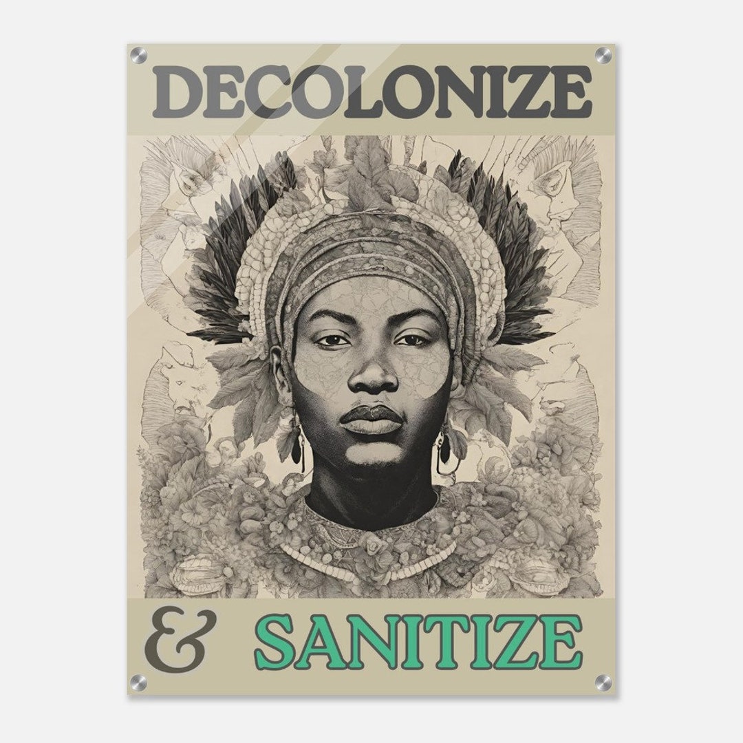 Decolonize and Sanitize: A Powerful Monochromatic Portrait of a ...