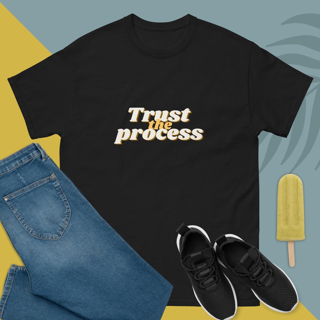 Trust the Process -t-shirt - Etsy