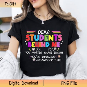 Dear Student Behind Me Png, Teacher Appreciation Png, Back to School ...