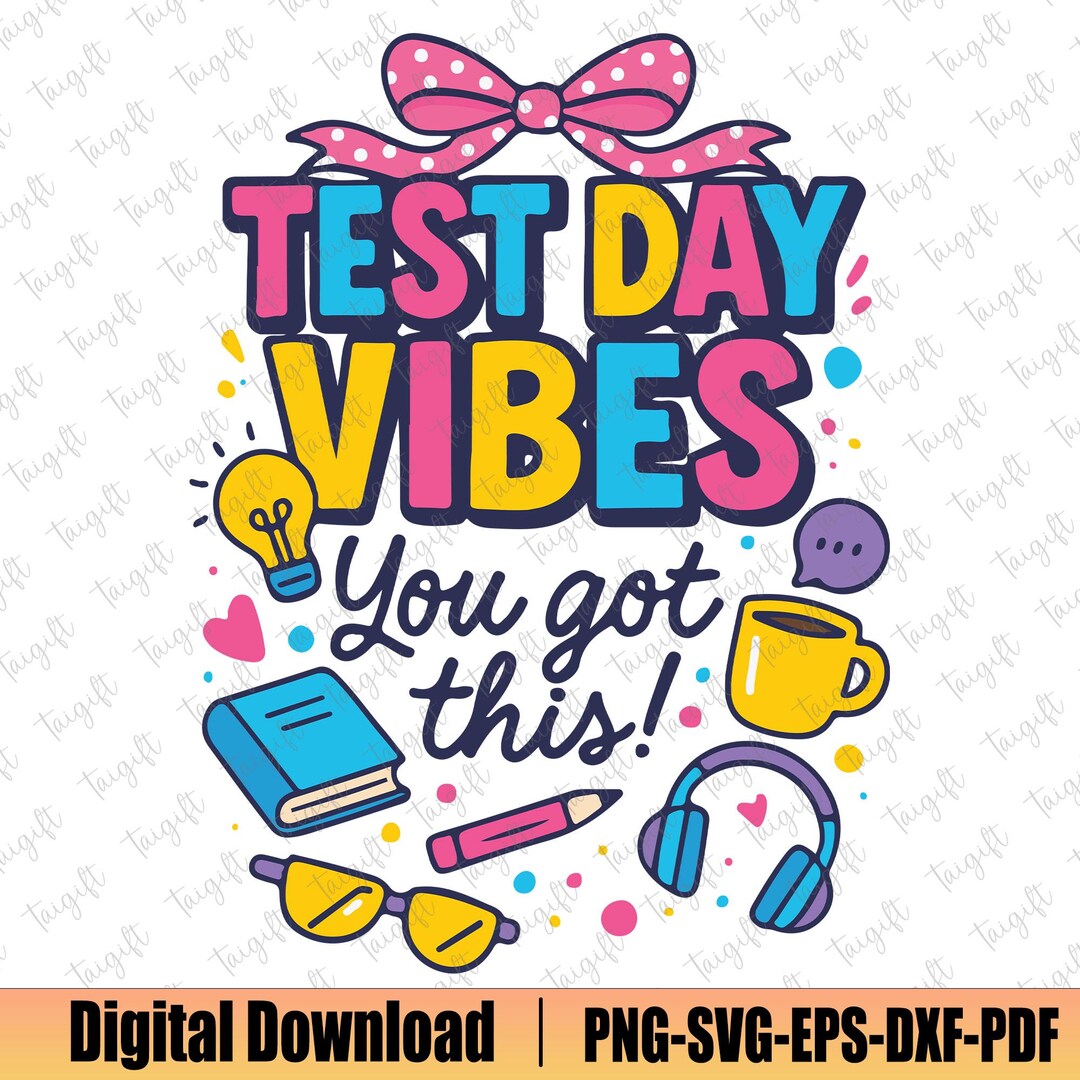 Test Day Vibes Svg, T’s Test Day Svg, You Got This Svg, State Testing ...