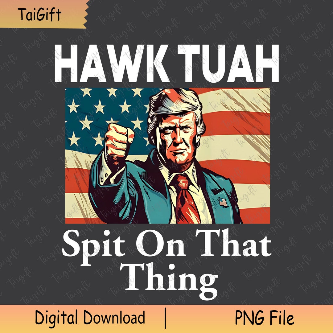 Hawk Tuah Spit on That Thang PNG, Hawk Tuah 24 Png, Independence Day ...