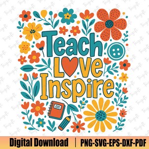 Teach Love Inspire Svg, Boho Teacher Floral Svg, Teacher Appreciation ...