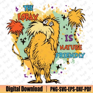 The Lorax is Nature Friendly Svg, Dr Seuss Svg, Cat in the Hat Svg ...