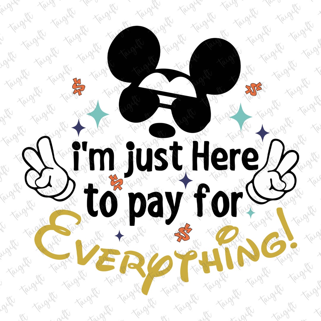 I'm Just Here to Pay for Everything Svg, Father's Day Svg, Best Day ...