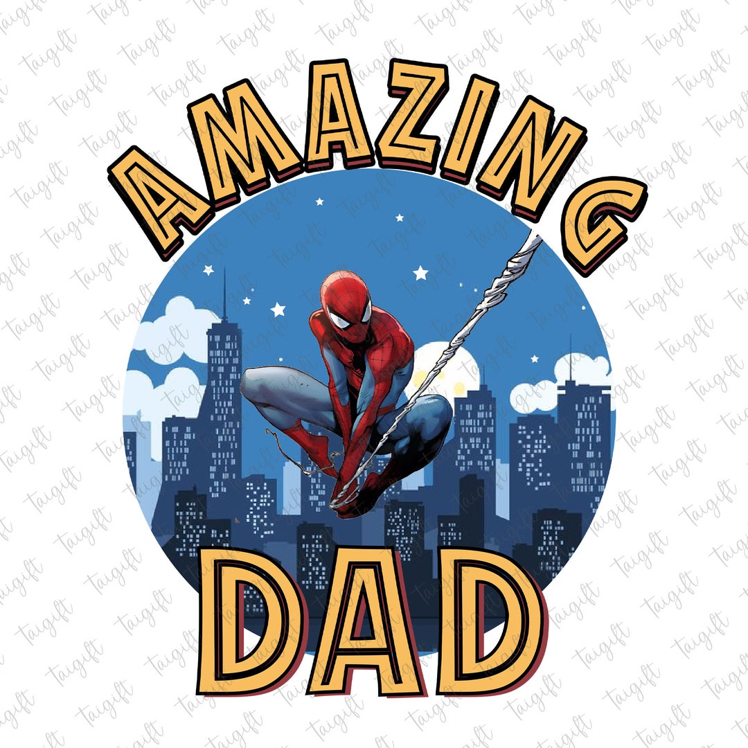 Amazing Dad Png, Superhero Dad Png, Spiderman Dad Png, Family Vacation ...