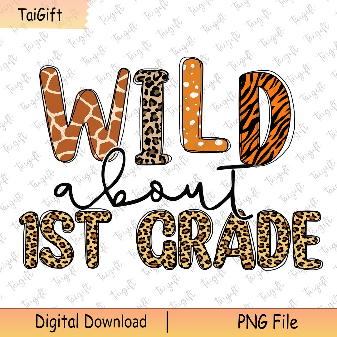 Wild About 1st Grade Leopard PNG, Back to School Png, Kids Zoo Trip Png ...