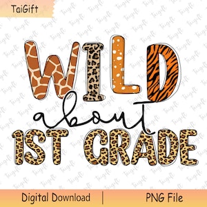 Wild About 1st Grade Leopard PNG, Back to School Png, Kids Zoo Trip Png ...