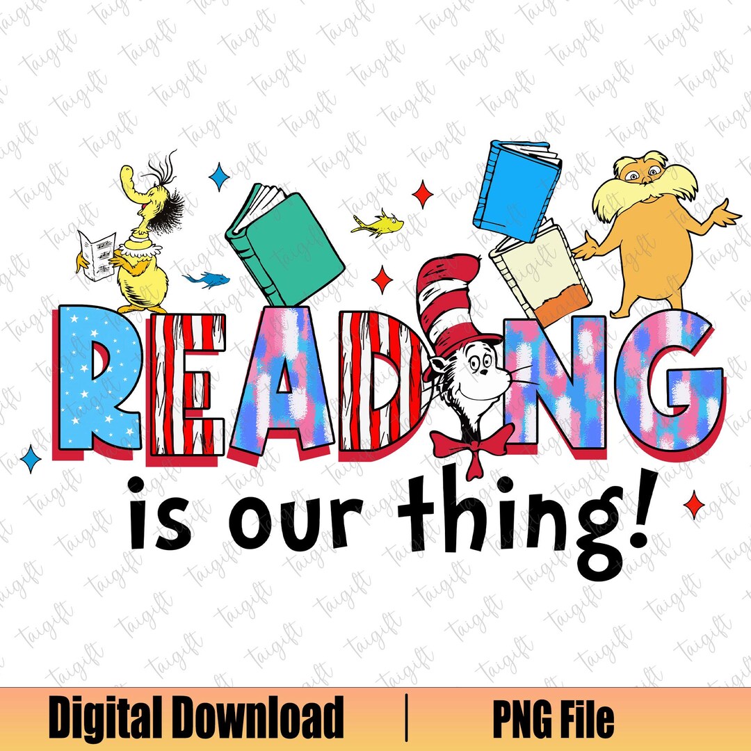 Reading is Our Thing Png, Dr Seuss Png, Read Across America Png ...