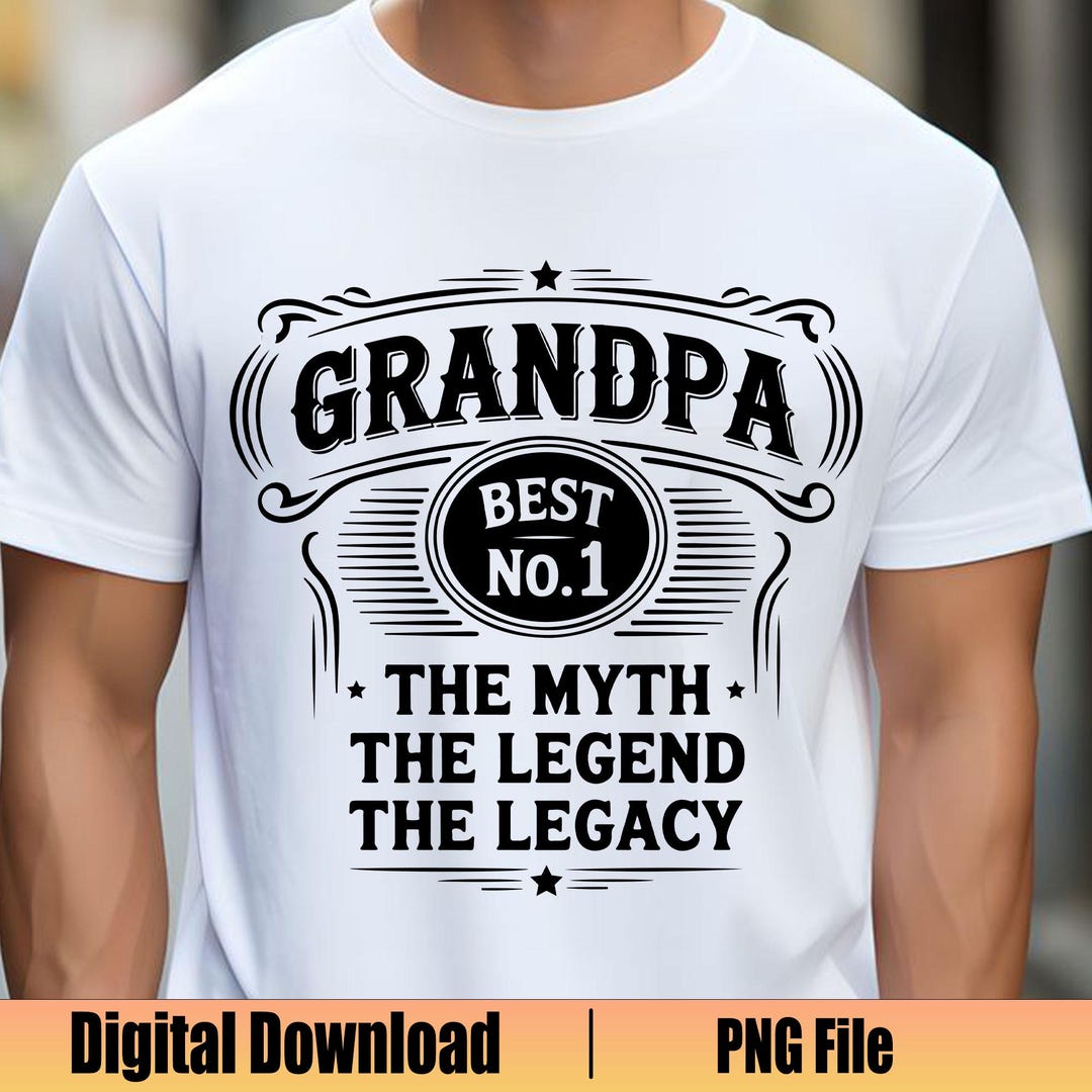Grandpa Best No 1 Png, the Myth the Legend Png, Funny Grandpa Png ...