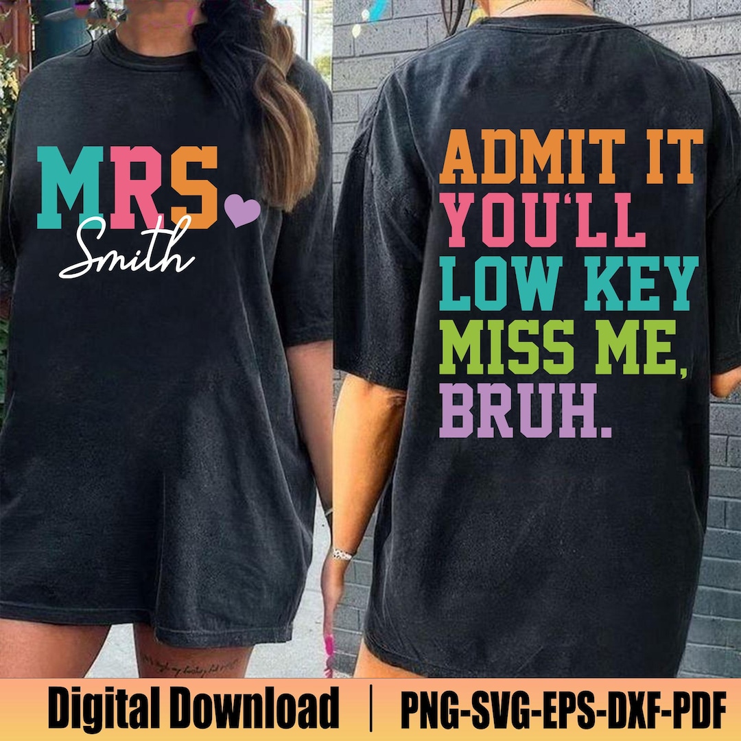 Personalized Bruh We Out Teacher Svg, Admit It You'll Low Key Miss Me ...