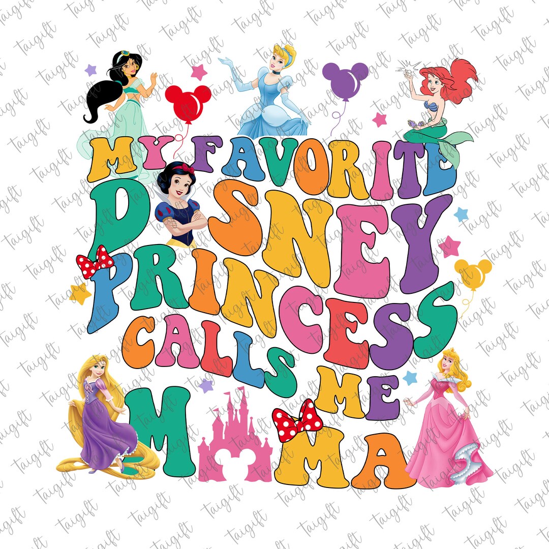My Favorite Princess Calls Me MAMA Png, Princess Mom Png, Mother's Day ...