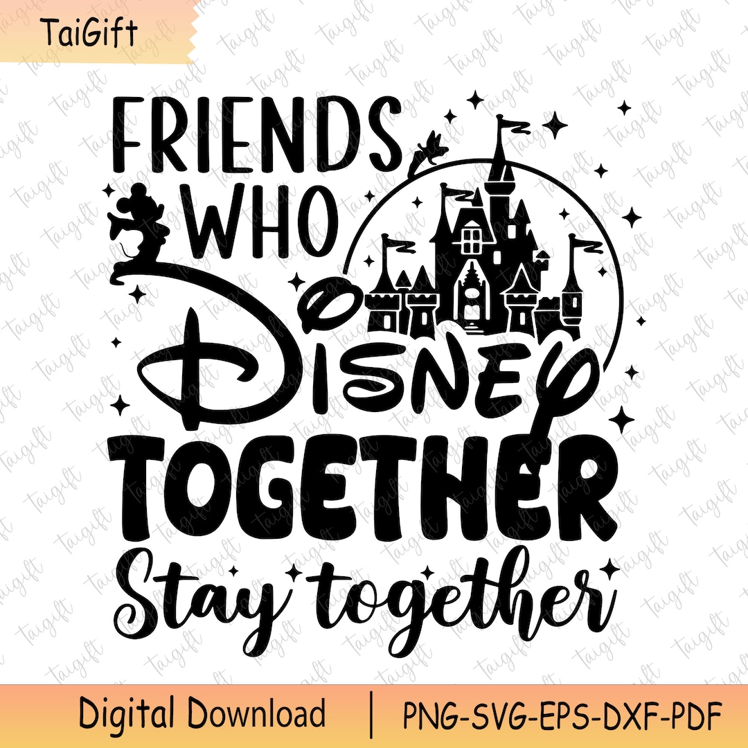 Friends Who Together Stay Togther Svg, Family Vacation Svg, Best Day ...
