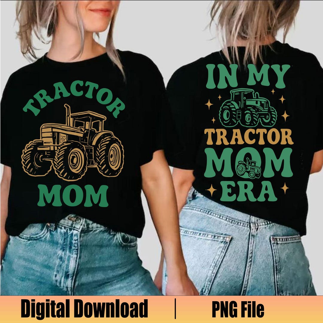 In My Tractor Mom Era Png, Farm Life Mom Png, Monste Truck Mom Png ...