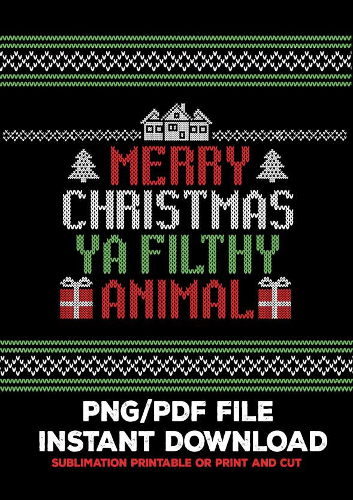 Merry Christmas Ya Filthy Animal PNG, Funny Christmas Design (digital ...