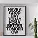Black and White Motivational Posters Have a Good Day Artwork for ...