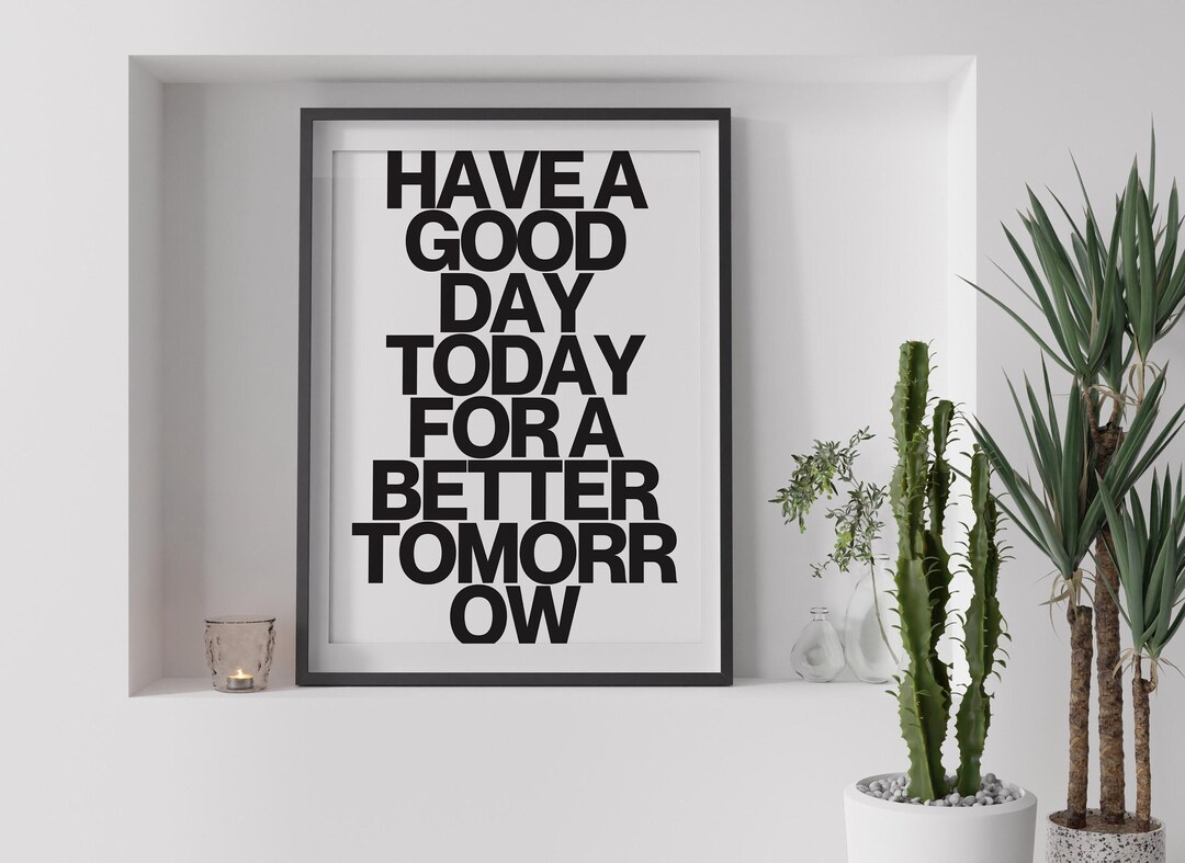 Black and White Motivational Posters Have a Good Day Artwork for ...