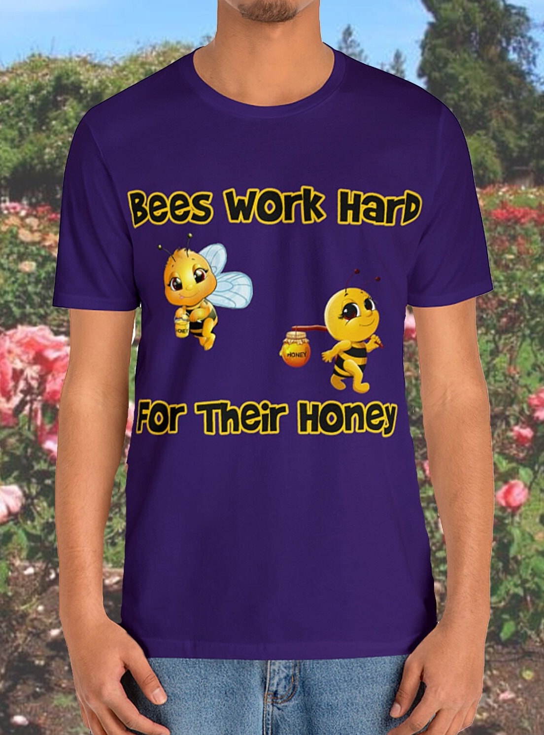 Bees Work Hard for Their Honey T-shirt, Unisex Bee T-shirts, Funny ...