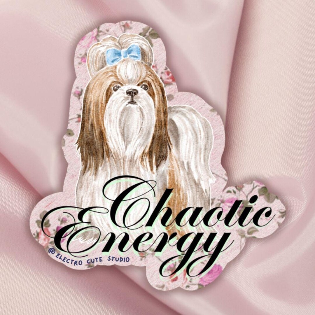 CHAOTIC ENERGY STICKER - Shih Tzu Sticker - Crude Coquette Sticker ...