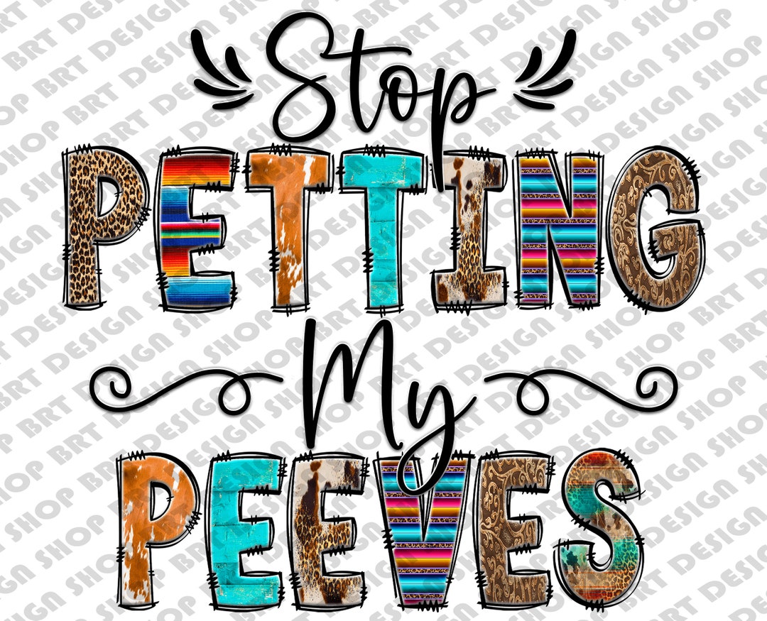 Stop Petting My Peeves Png, Sarcastic Png, Funny Sarcastic Png, Funny ...