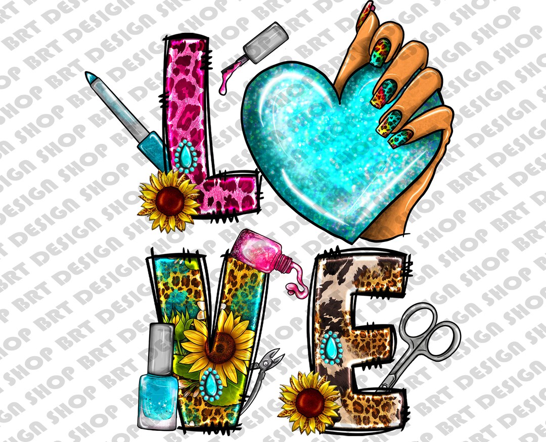Love Nails Png, Nails Sublimation, Nail Technician, Nail Boss, Nail ...