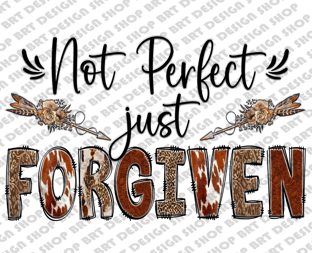 Not Perfect Just Forgiven Png Christian Png Bible Verse Png - Etsy
