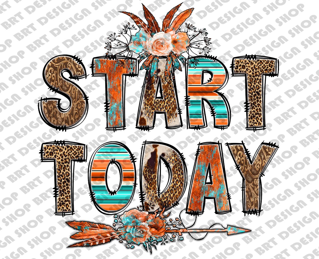 Start Today Png, Motivational Png, Inspirational Quotes, Mom Life Png ...