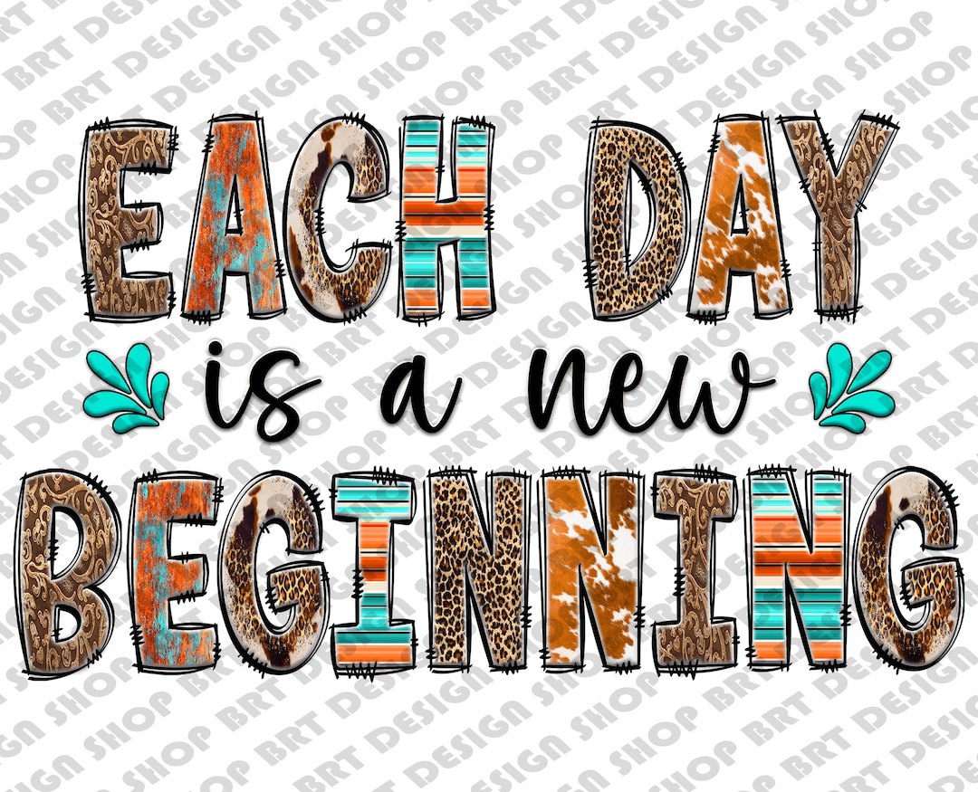 Each Day is A New Beginning Png, Positive Quotes, Inspirational Png ...