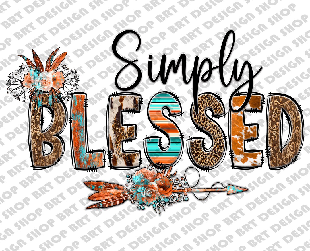 Simply Blessed Png, Blessed Sublimation, Blessed Western Png, Blessed ...