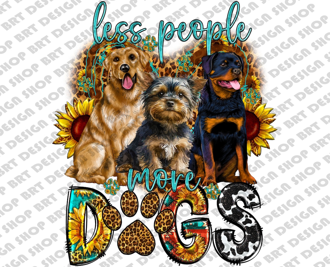 Less People More Dogs Png, Dog Lover Png, Western Dog, Dog Mom Png, Dog ...