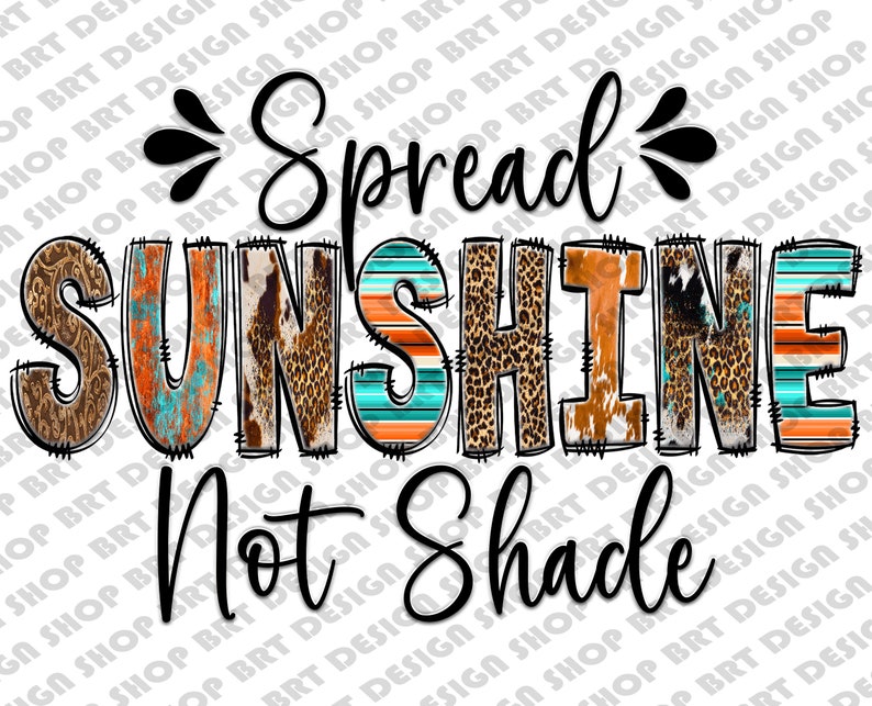 Spread Sunshine Not Shade Png Positive Quotes Inspirational - Etsy