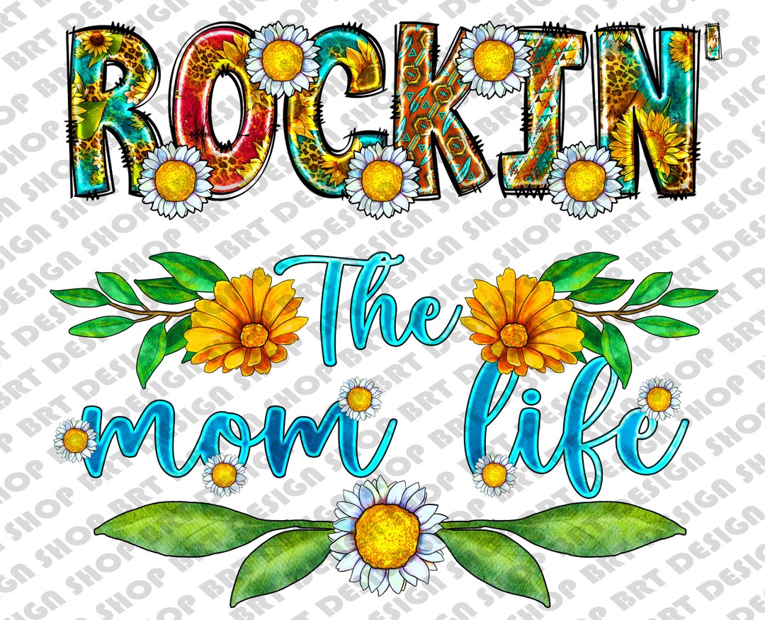 Rockin' the Mom Life Png, Motherhood Png, Rocking Motherhood Png, Funny ...