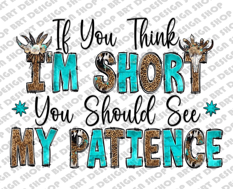 If You Think I'm Short You Should See My Patience - Etsy