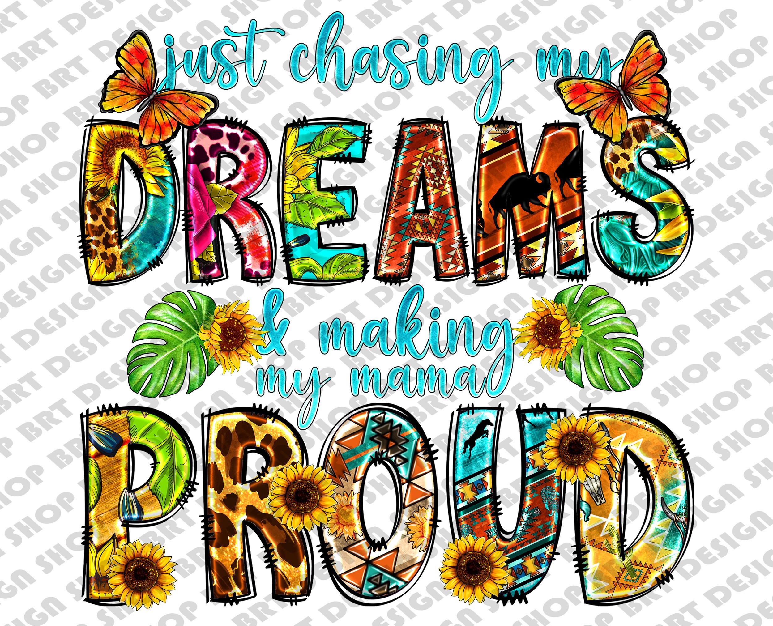Chasing My Dreams Making My Mama Proud Png Positive Quotes - Etsy