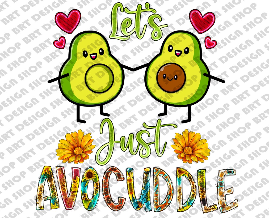 Let's Just Avocuddle Png Avocado Baby Png Funny Baby - Etsy
