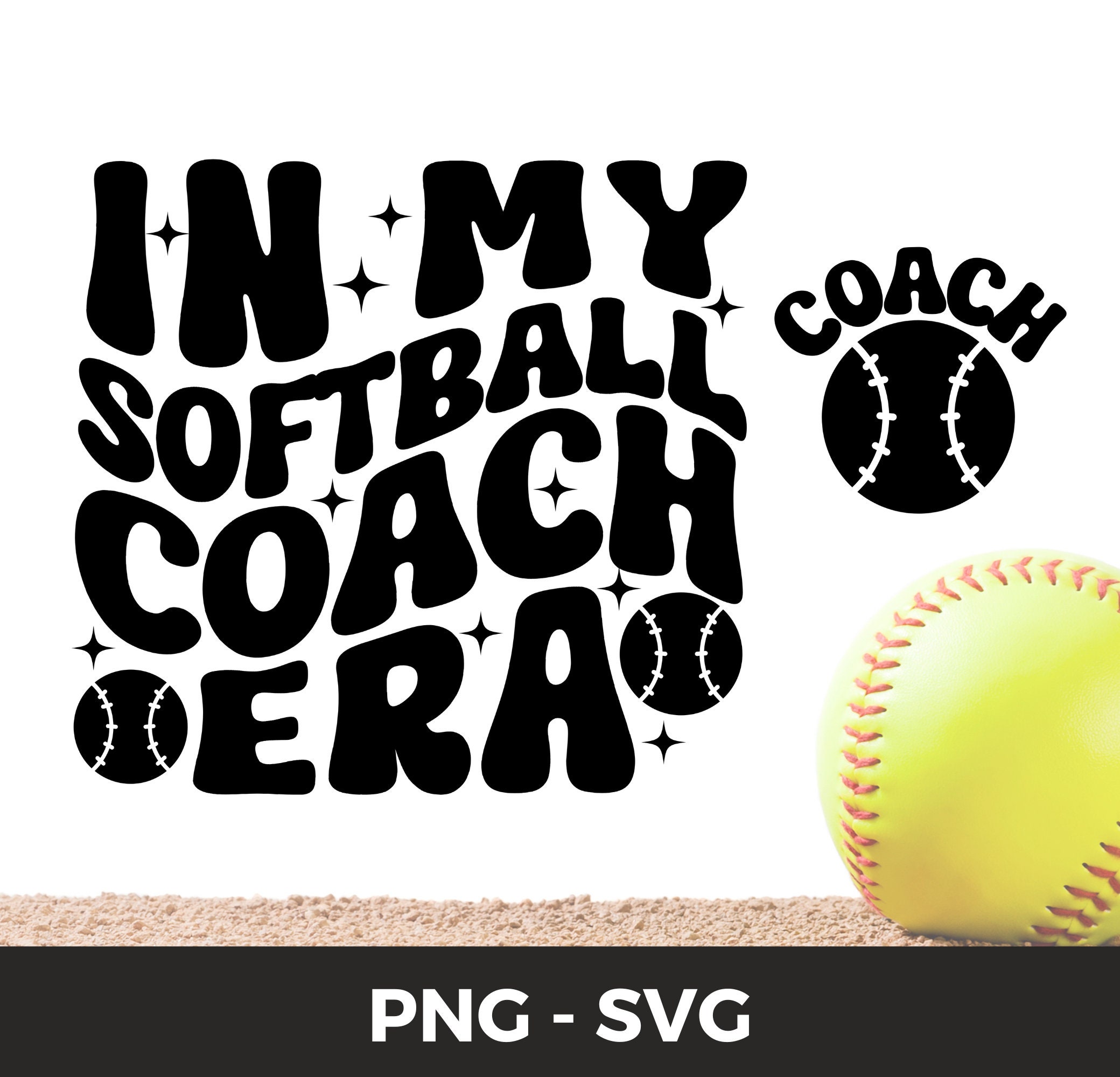 In My Softball Coach Era SVG PNG Softball Coach Shirt Design in My Era ...
