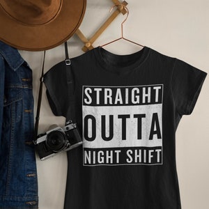 Straight Outta Night Shift - Friends Nurse Shirt - Straight Out of ...
