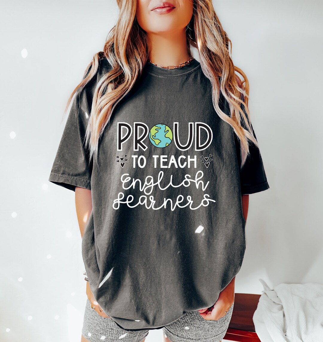 Proud to Teach English Learners Shirt, TESOL Bilingual Educator Shirt ...