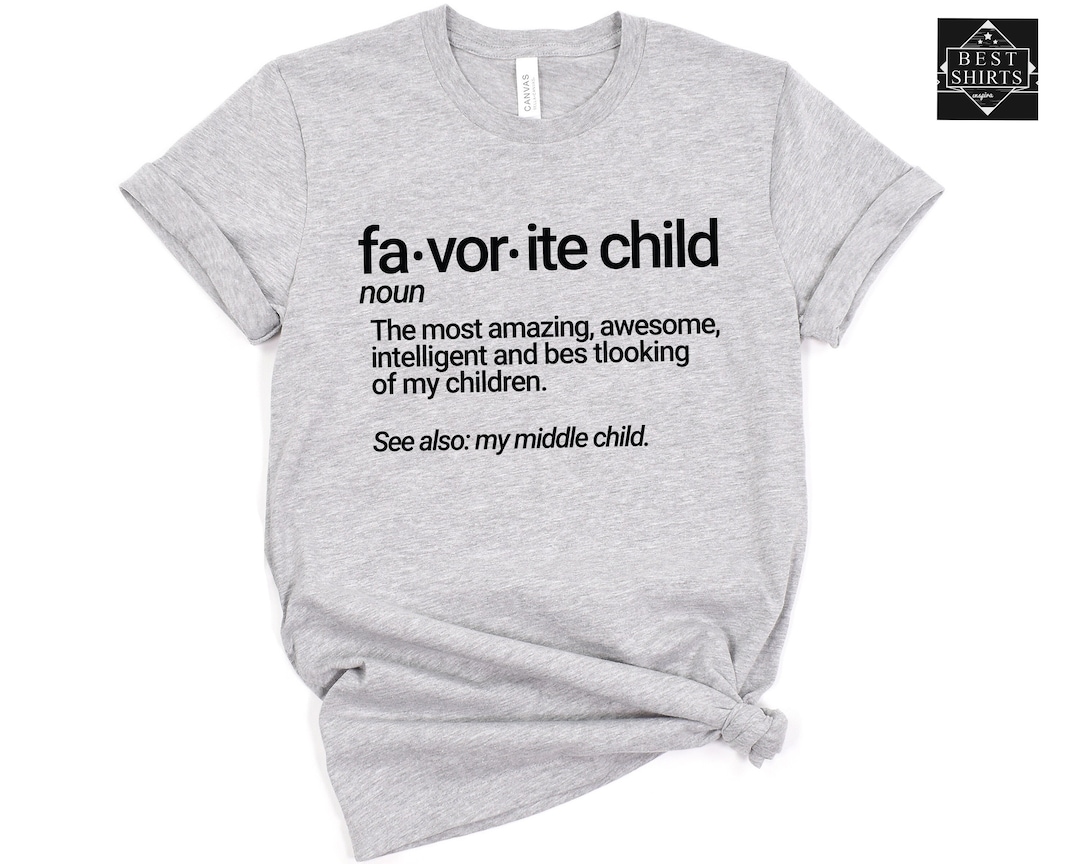Favorite Child Shirt, Moms Favorite Shirt, Dads Favorite Tee, Favorite ...