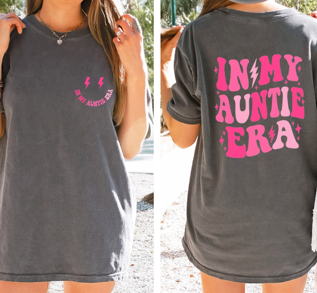 Comfort Colors in My Auntie Era Shirt, Aunt Era, Oversized Aunt Shirt ...