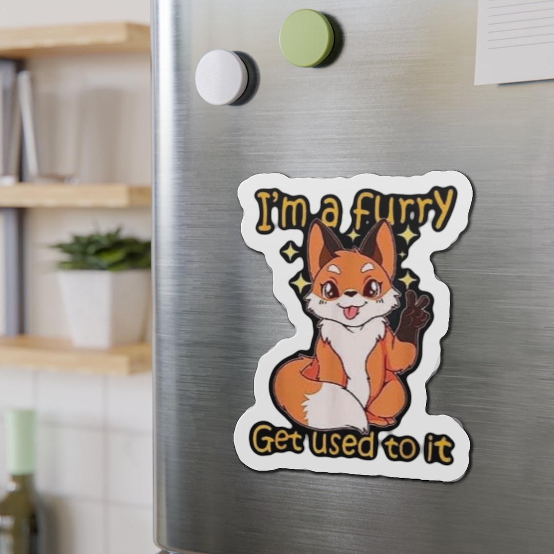 Im a Furry Get Used to It Die-cut Magnets Cute Fox - Etsy