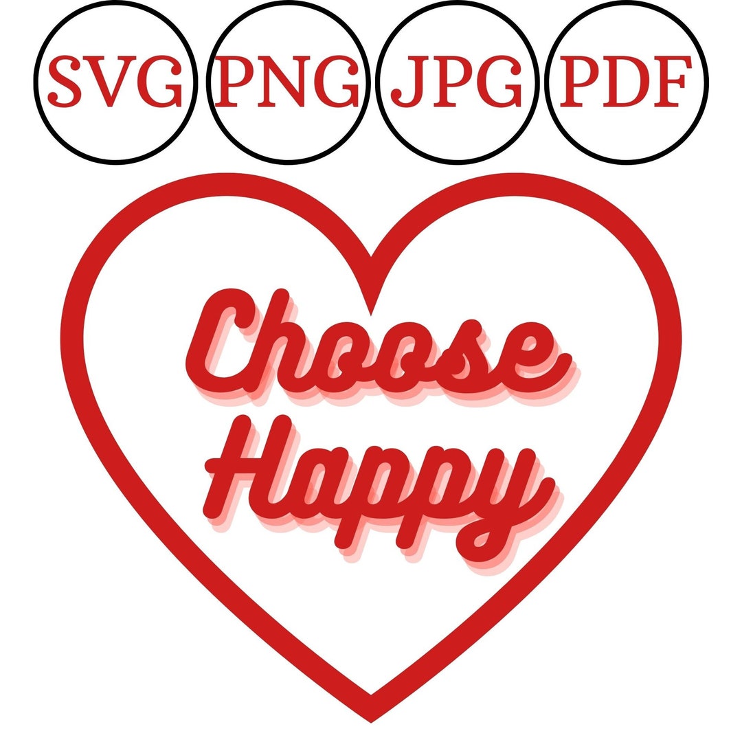 Choose Happy Svg, Heart Svg, Mental Health Svg, Self Love Svg ...