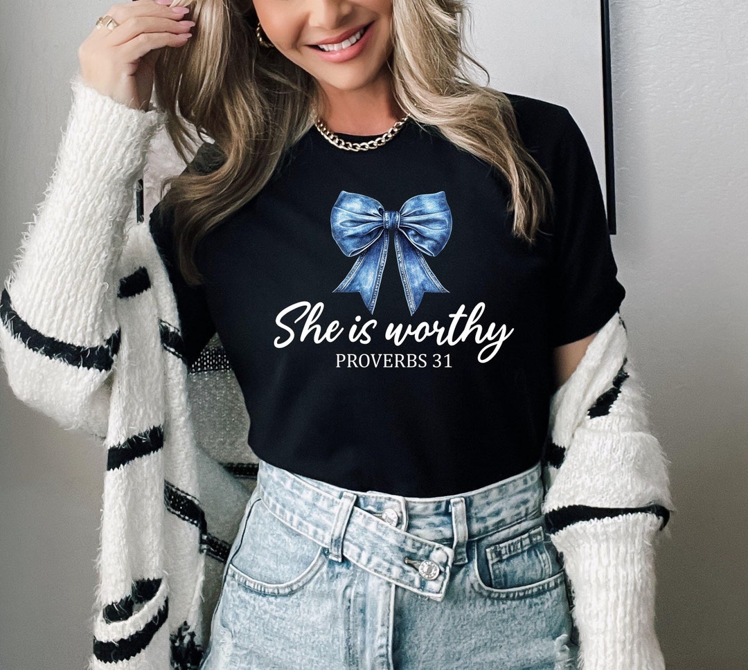 She is Worthy Proverbs 31 Bible Verse Tee, Worthy Woman Bow, Christian ...